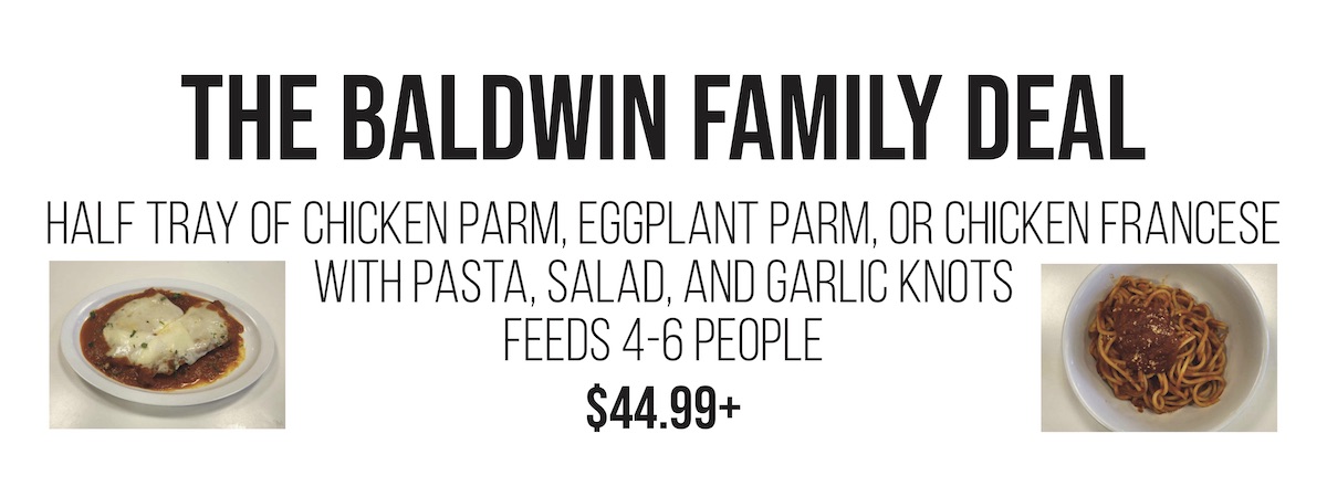 Baldwin Family Deal - Dine In, To Go and Delivery
